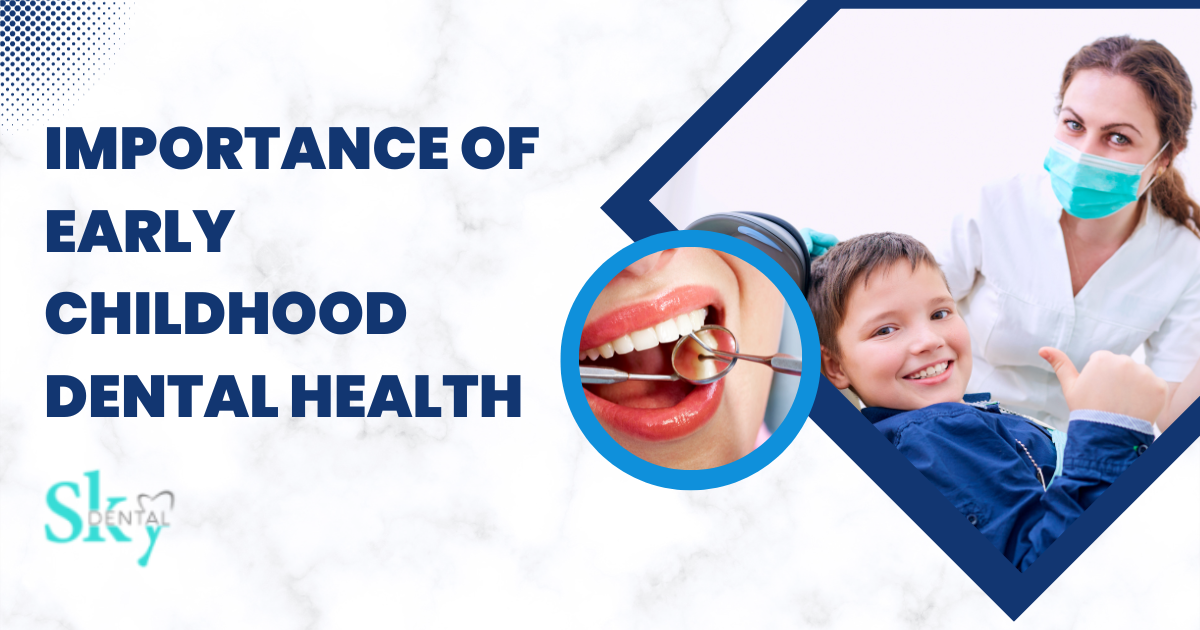 Early Childhood Dental Health Importance and Benefits