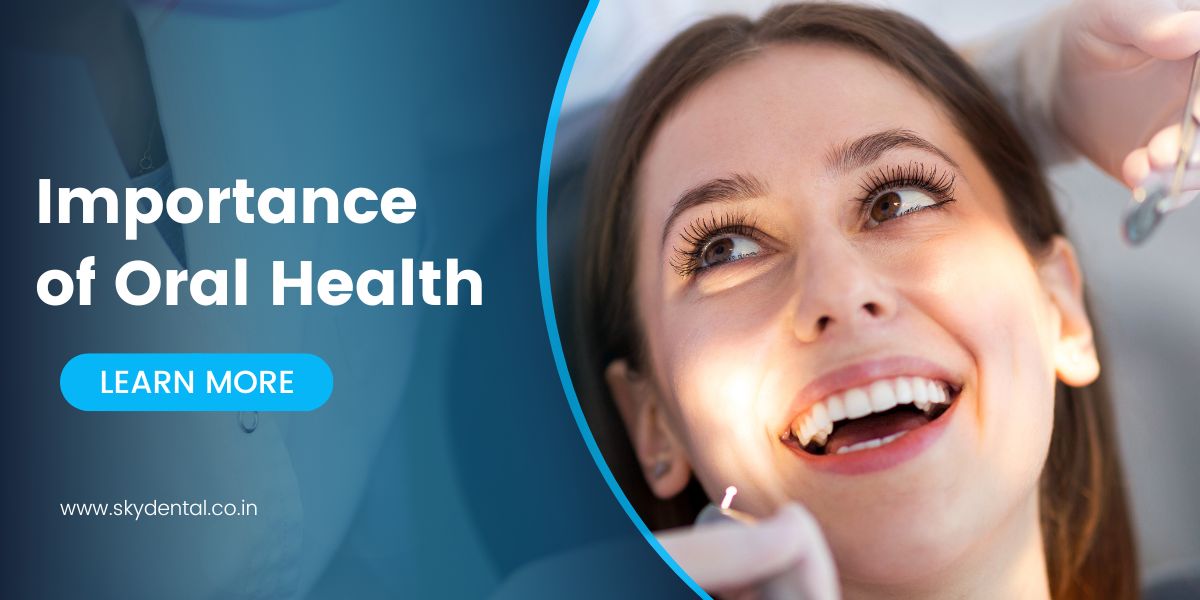 Why oral health is important - Sky Dental Clinic